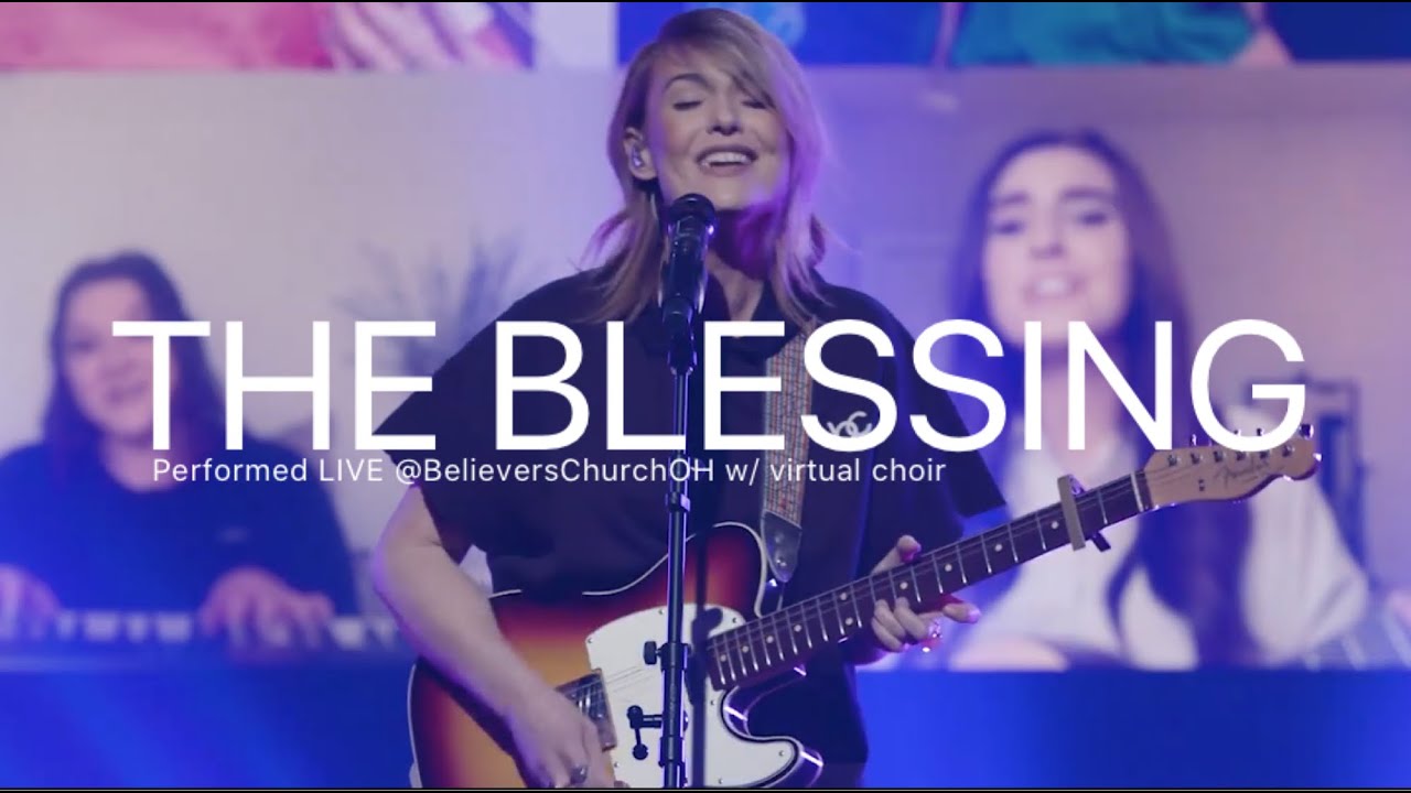 THE BLESSING MUSIC VIDEO (Performed LIVE w/ Virtual Choir) | Feat. BC ...
