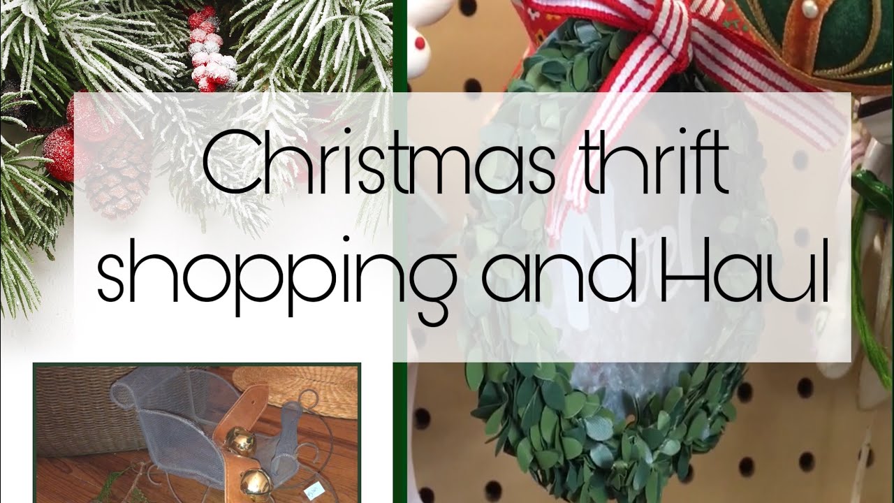 Christmas Thrift Store Shopping and Haul - YouTube