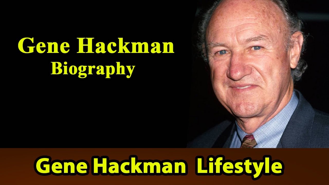 Gene Hackman Biography|Life story|Lifestyle|Wife|Family|House|Age|Net ...
