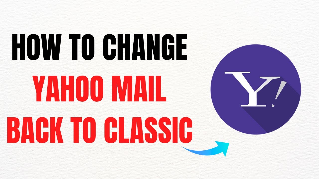 How to Change Yahoo Mail Back to Classic – Full Guide - YouTube