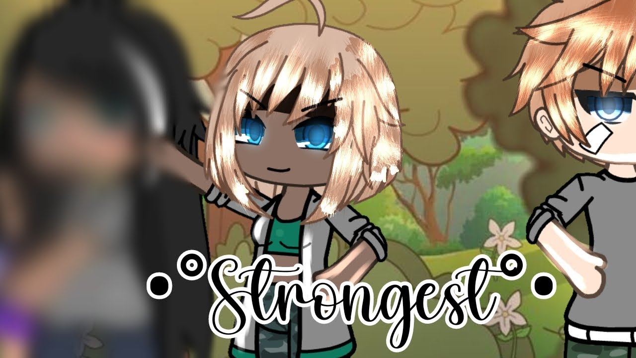 Strongest•°||Glmv||//Gacha life// - YouTube