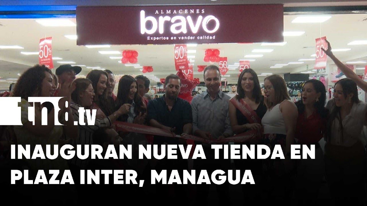 ¡Almacenes Bravo ya está en Plaza Inter! inauguran sucursal en Managua ...