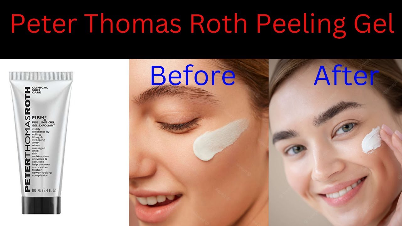 Peter Thomas Roth Gel Firm Peeling Gel | Gel For Skin | Mr zadii - YouTube