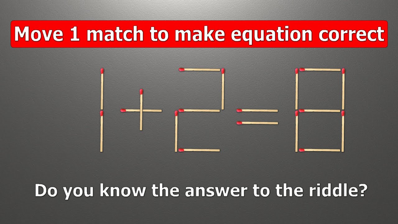Match puzzle - move 1 match to make equation correct | Riddles with ...