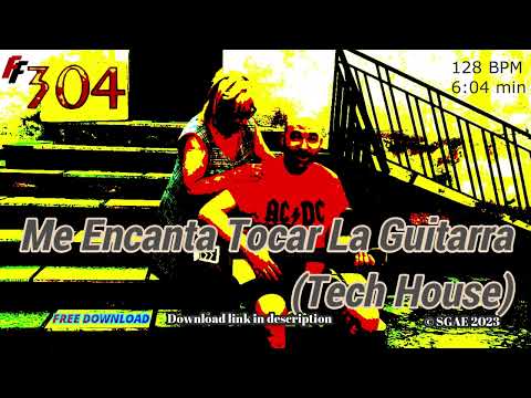 FF 304 - Me Encanta Tocar La Guitarra (Tech House)