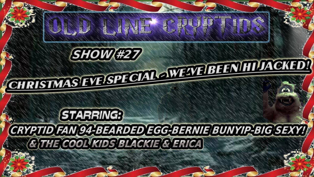 Old Line Cryptids Show #27: Christmas Eve Special - YouTube