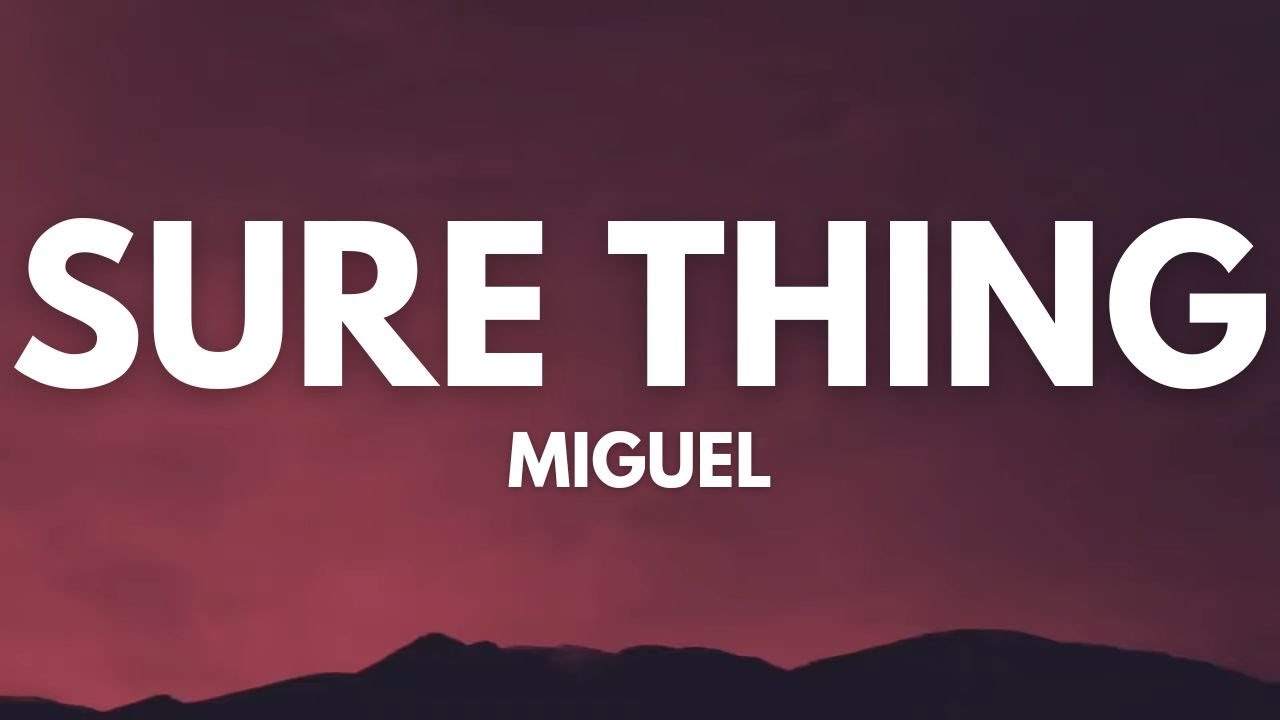 Miguel - Sure Thing (sped up) (Lyrics) - YouTube