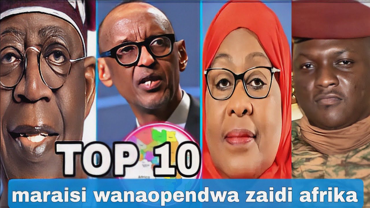 TOP 10: maraisi wanaopendwa zaidi Afrika 2024 - YouTube