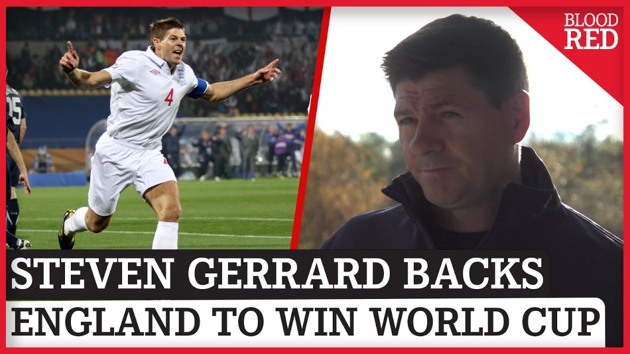 Liverpool Legend Steven Gerrard backs England to WIN the World Cup in ...