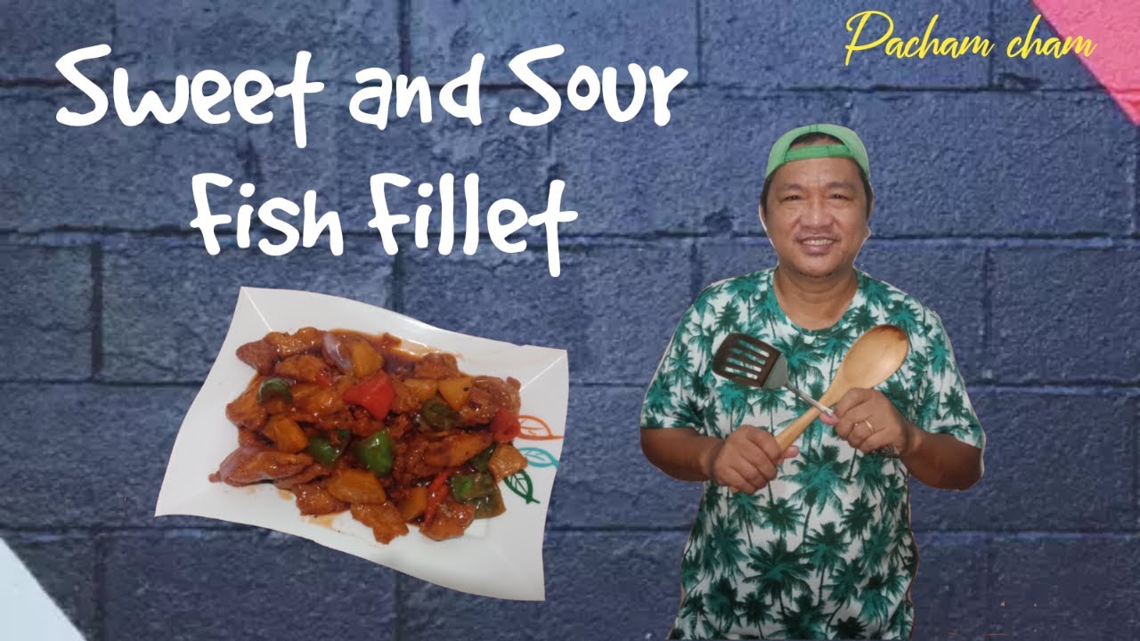 SWEET AND SOUR FISH FILLET | William's Kitchen Vlogs (Pacham cham ...