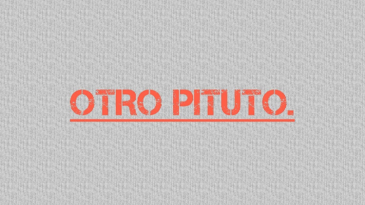 OTRO PITUTO. - YouTube