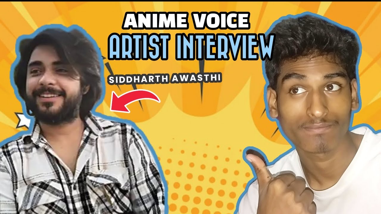Anime Voice Artist Interview Siddharth Awasthi Main Review - YouTube