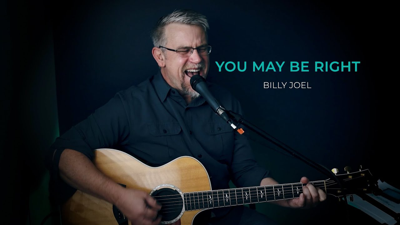 You May Be Right - Billy Joel (cover) - YouTube
