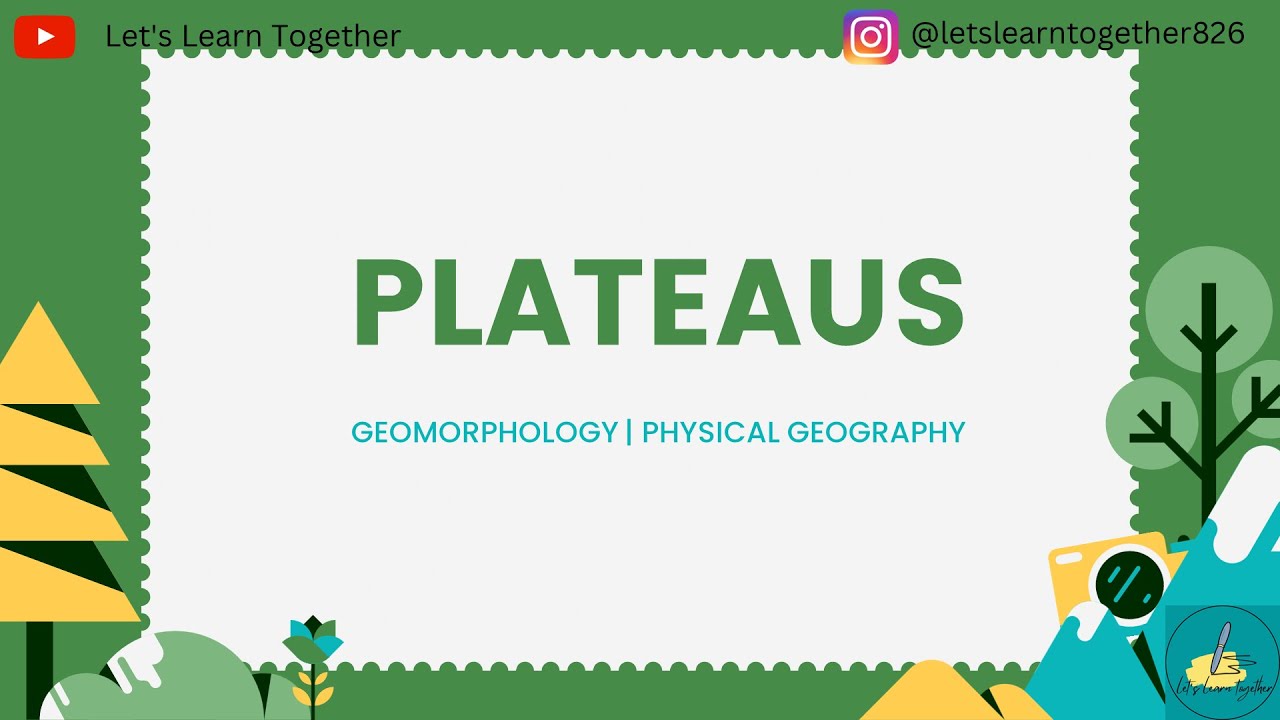 PLATEAUS | LANDFORMS | GEOMORPHOLOGY | PHYSICAL GEOGRAPHY | CUET, MA ...