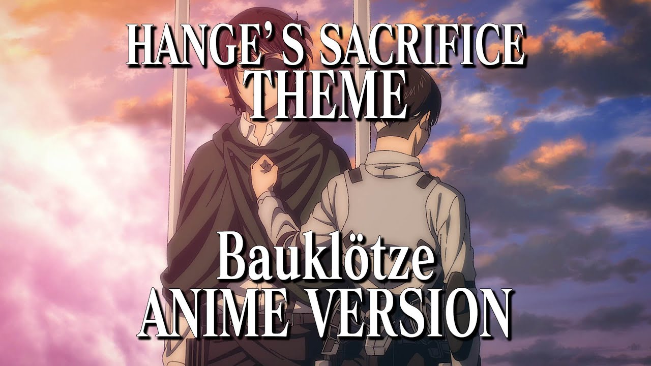 Bauklötze (The Final Chapters Version)「Hange's Sacrifice Theme」Attack ...