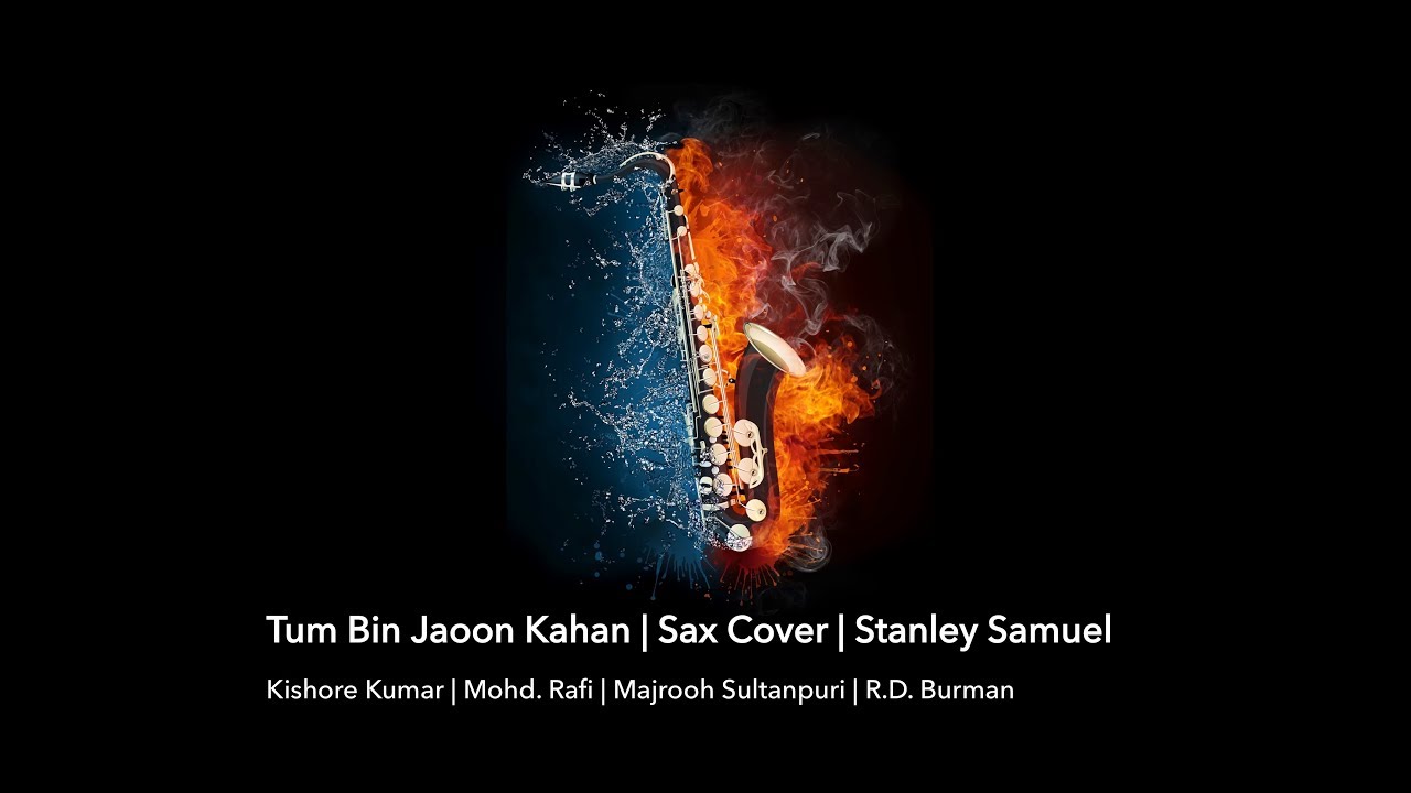 Tum Bin Jaoon Kahan | The Ultimate Saxophone Collection | Best Sax ...