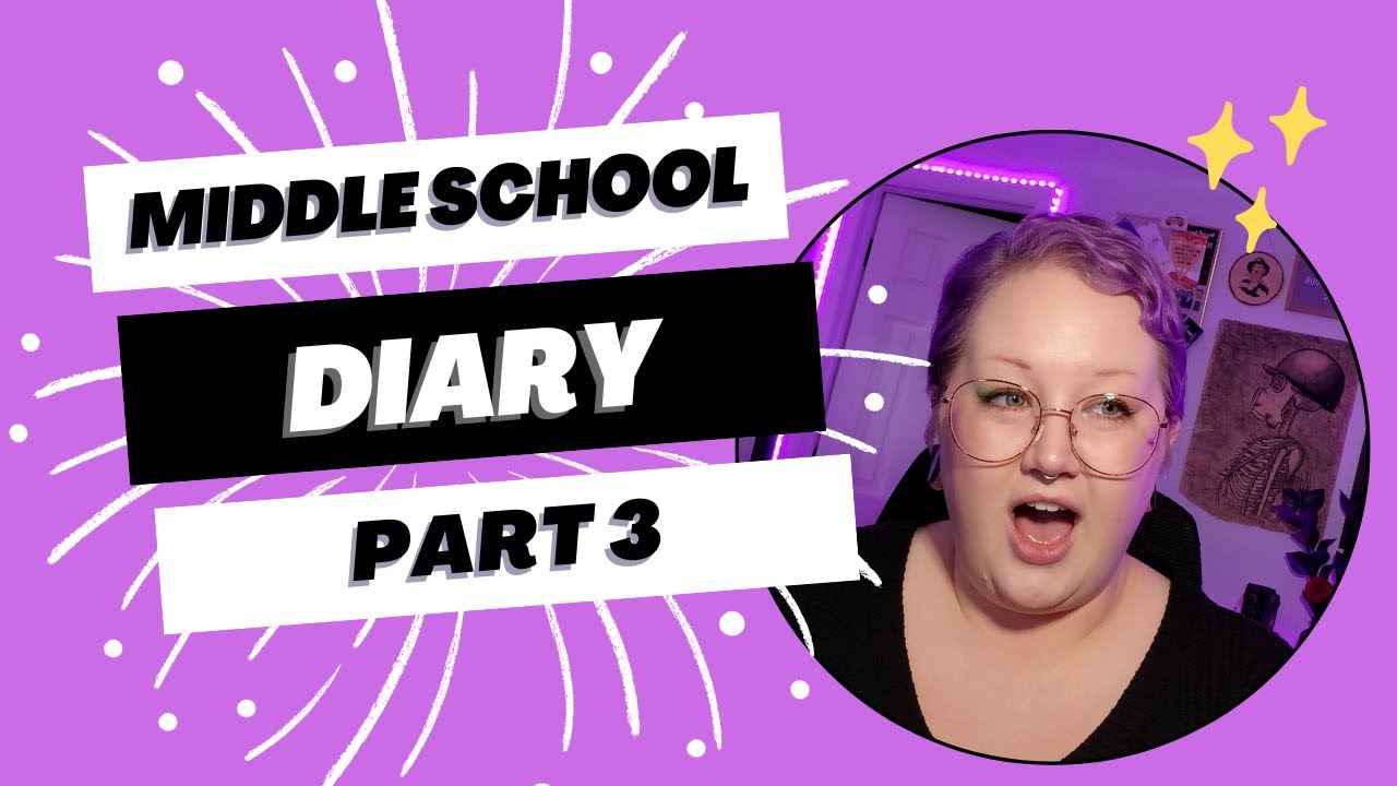 Middle School Diary Part 3 - YouTube