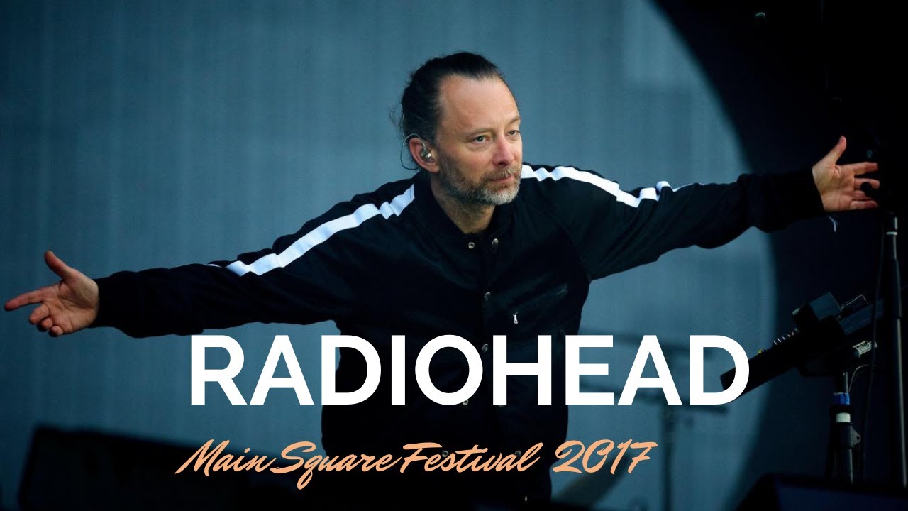 Radiohead - Main Square Festival 2017 - YouTube