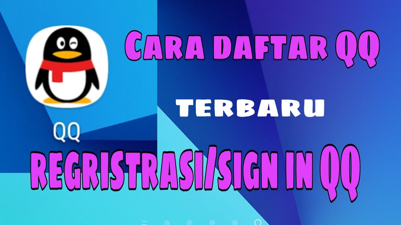 cara daftar QQterbaru / regristrasi QQ/ sign in QQ - YouTube