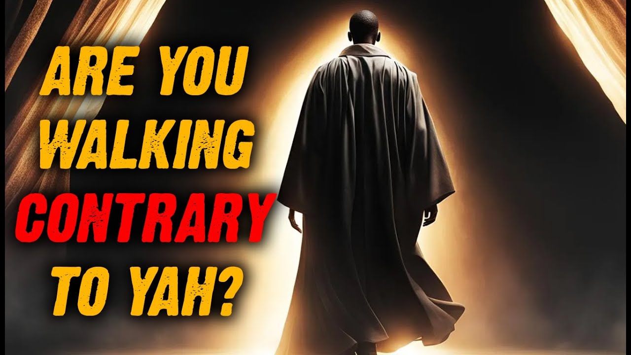 Are You Walking Contrary to Yah? - Israelite Teaching - YouTube