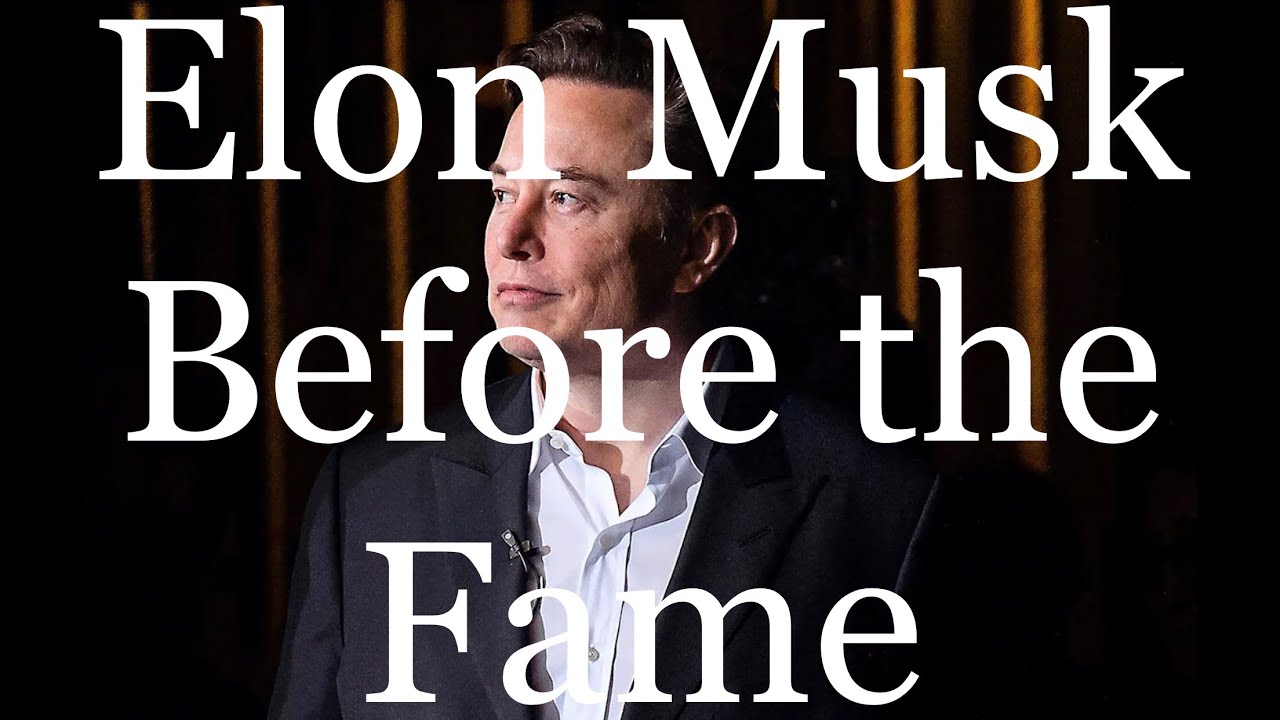 ELON MUSK BEFORE THE FAME - YouTube