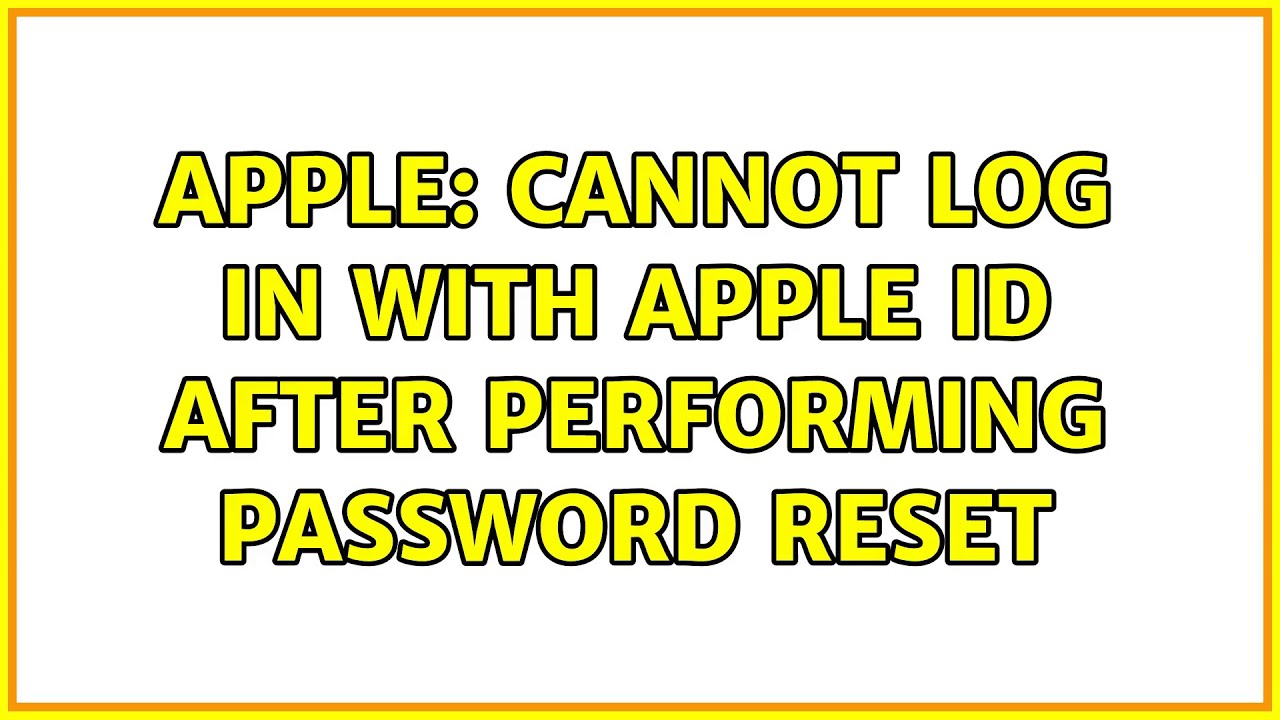 Apple: Cannot log in with Apple ID after performing password reset (5 ...