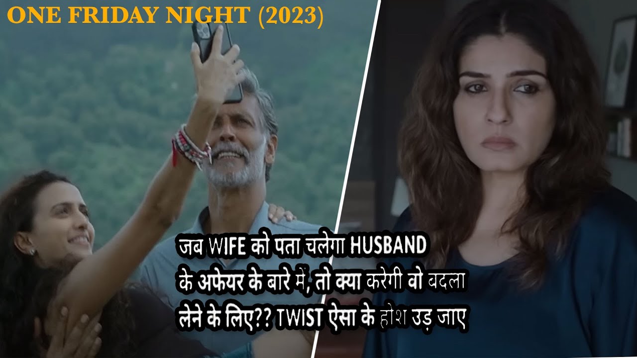 One Friday Night (2023) Mystery/Thriller Movie Story | Explained Hindi ...