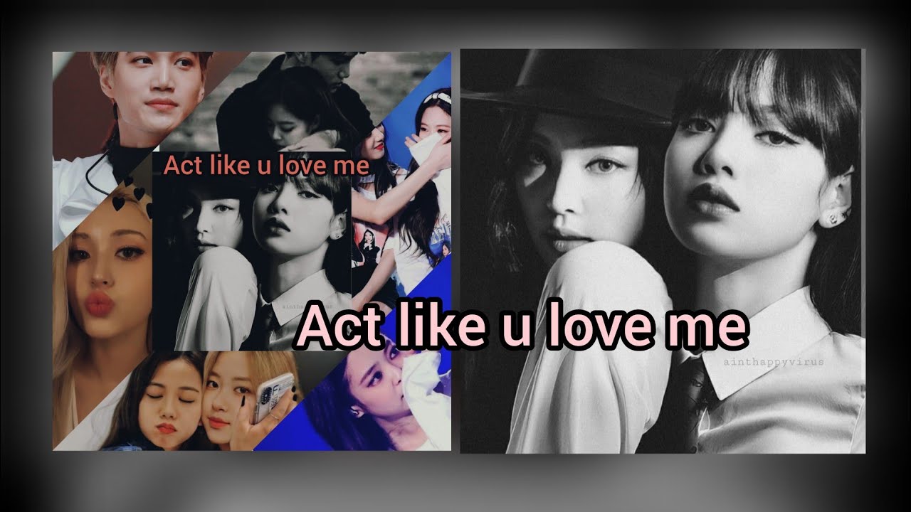 act like u love me part-1 (jenlisa) - YouTube