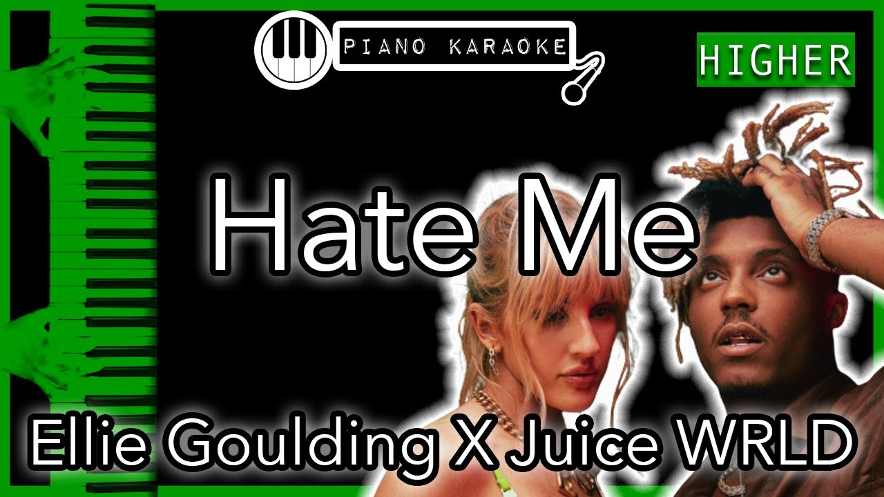 Hate Me (HIGHER +3) - Ellie Goulding X Juice WRLD - Piano Karaoke ...