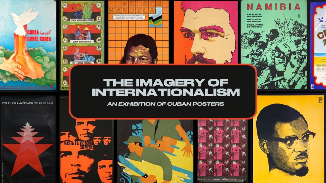OPENING OF THE IMAGERY OF INTERNATIONALISM: AN EXHIBITION OF CUBAN ...