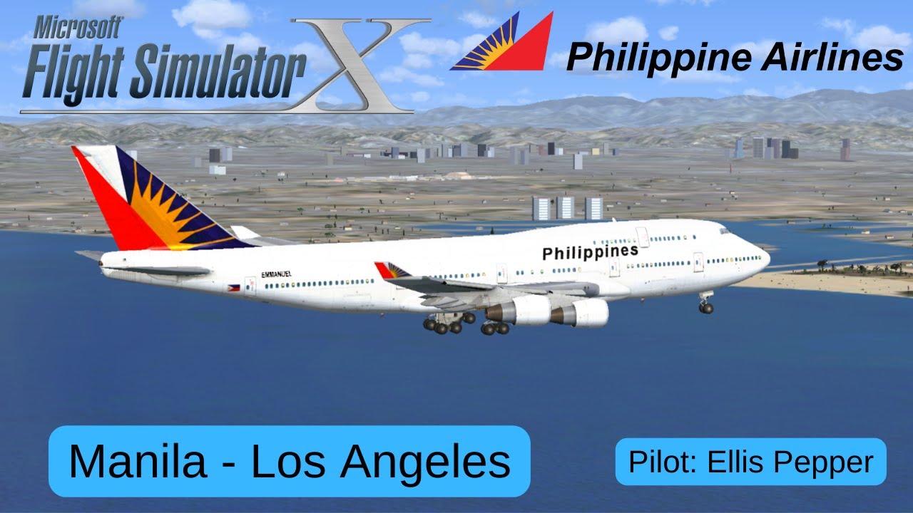 MS FSX MANILA - LOS ANGELES, PHILIPPINE AIRLINES B747 FULL FLIGHT - YouTube