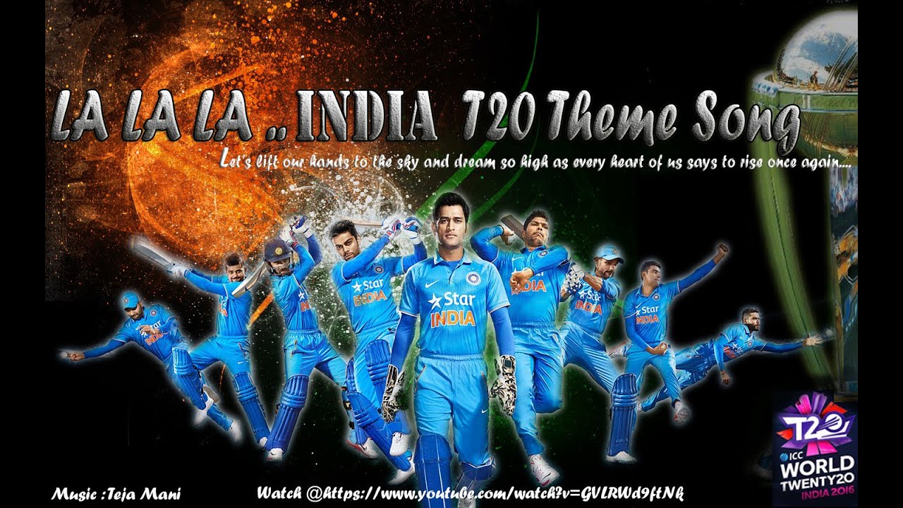 La La La India ICC World T20 Theme Song 2016 By Teja Mania - YouTube