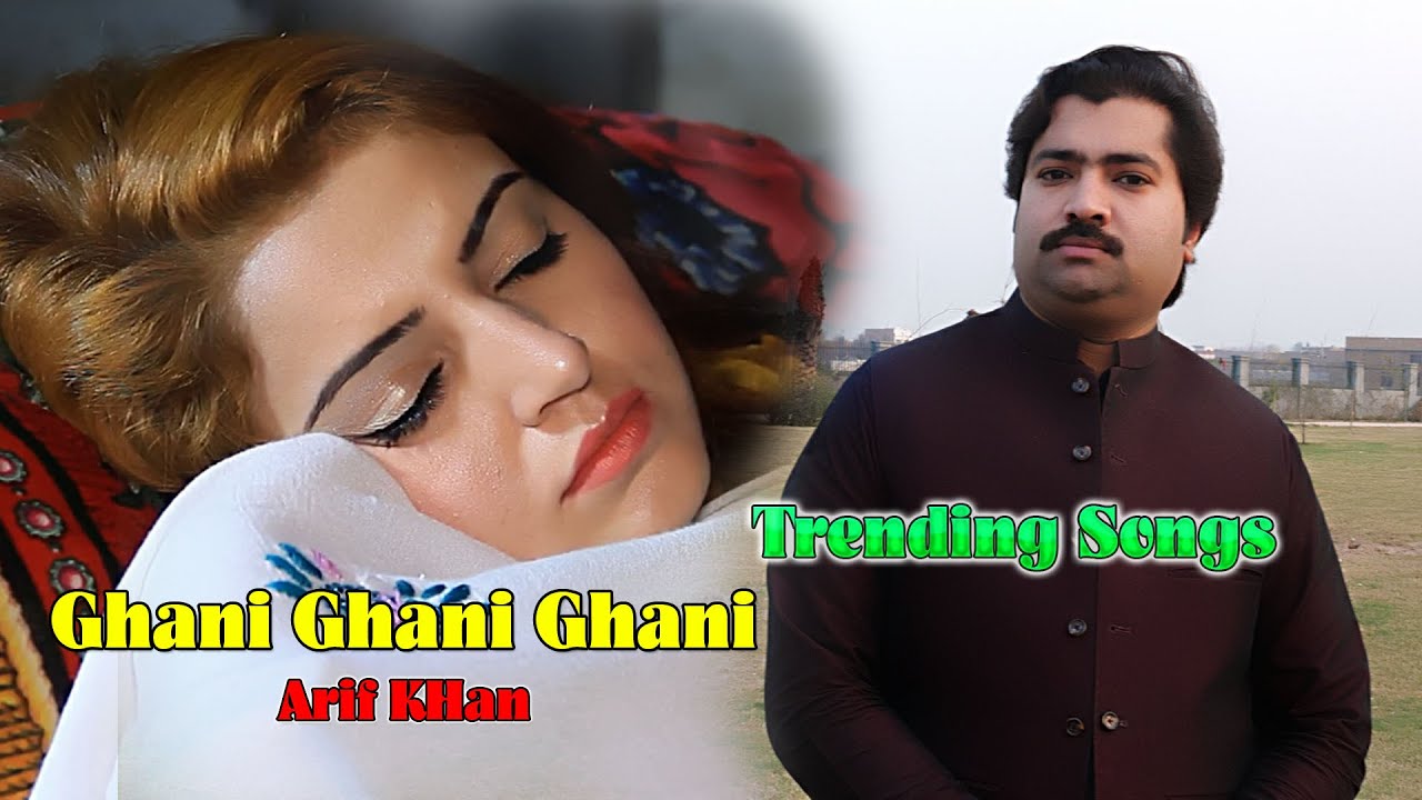 Ghane Ghane Ghane | Na Ba Tull Umar Dunya We | Arif Khan Official Music ...