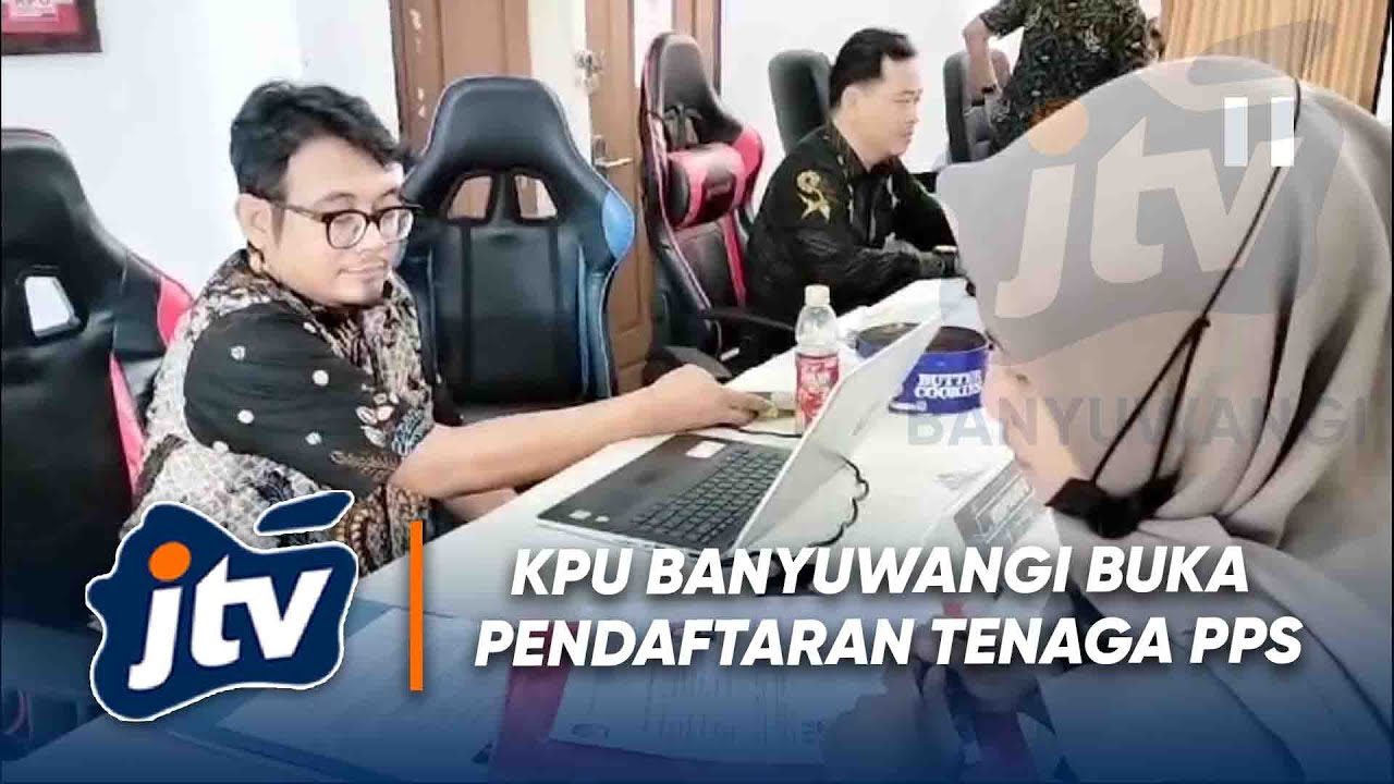 Pilkada 2024 Kpu Banyuwangi Buka Pendaftaran Tenaga Pps Youtube