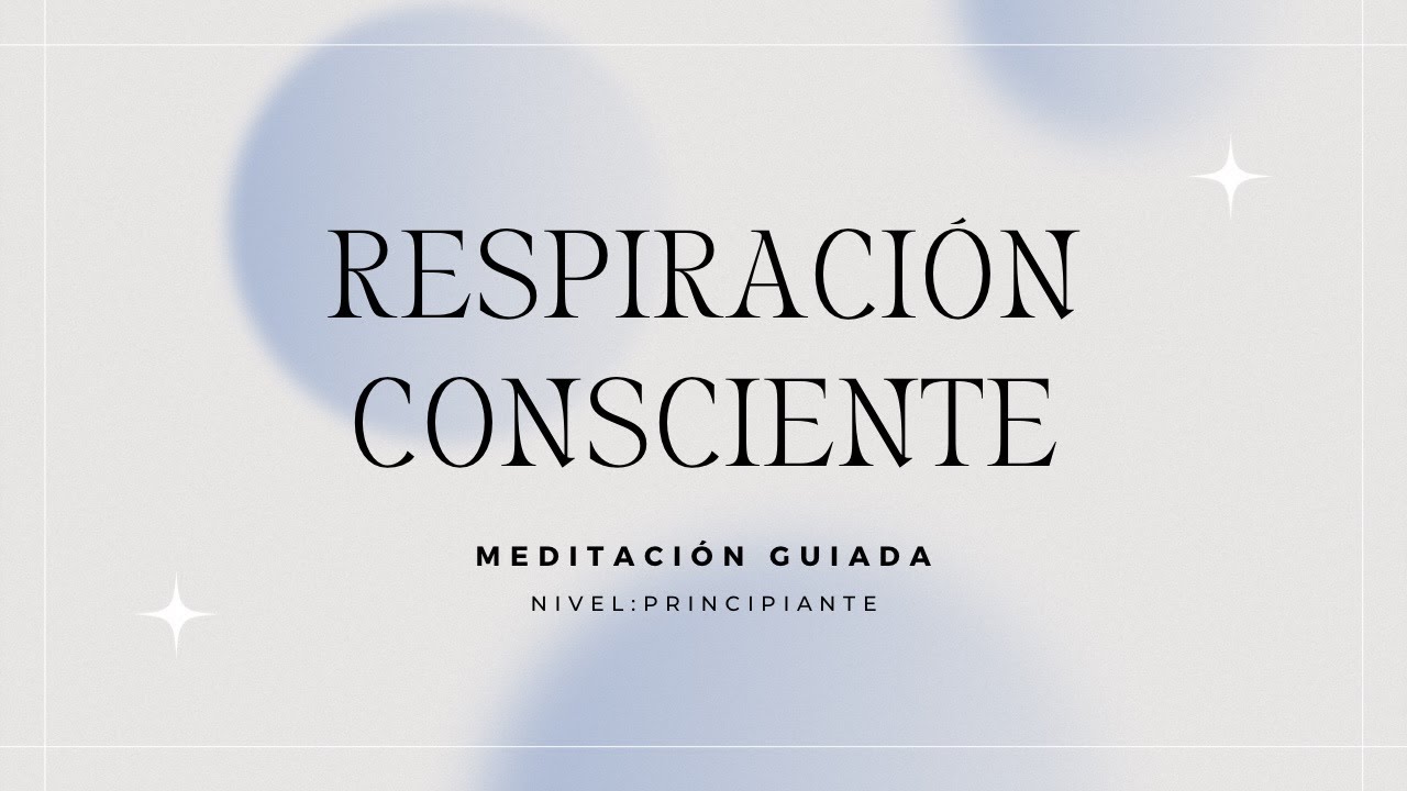 MINDFULNESS - RESPIRACIÓN CONSCIENTE - YouTube