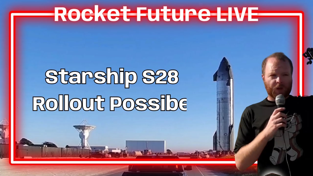 LIVE On-SIte | SpaceX Starship S28 Rollout In Progress | Starbase ...