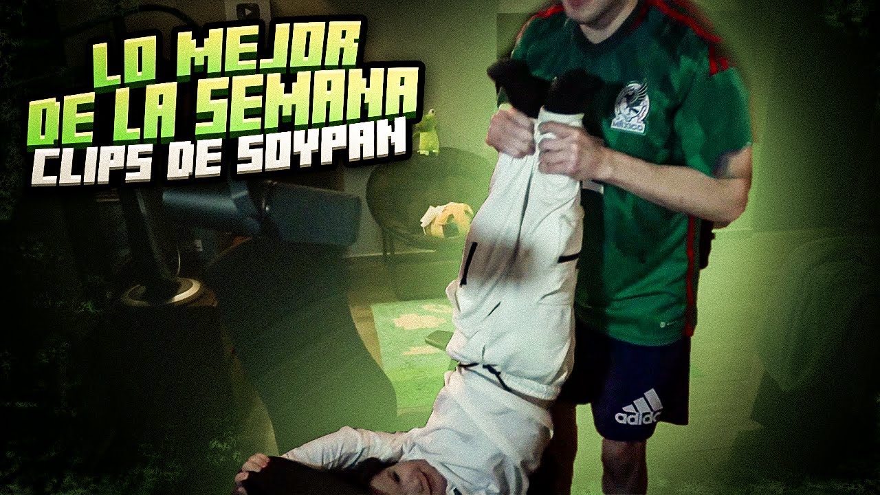 Los Mejores Clips de la Semana #101 | SoyPan - YouTube