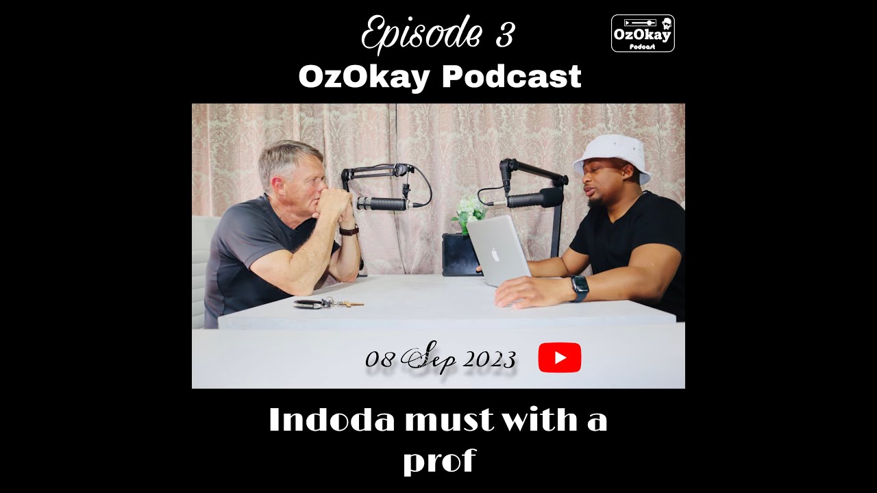 Episode 03: Indoda must with a prof - YouTube