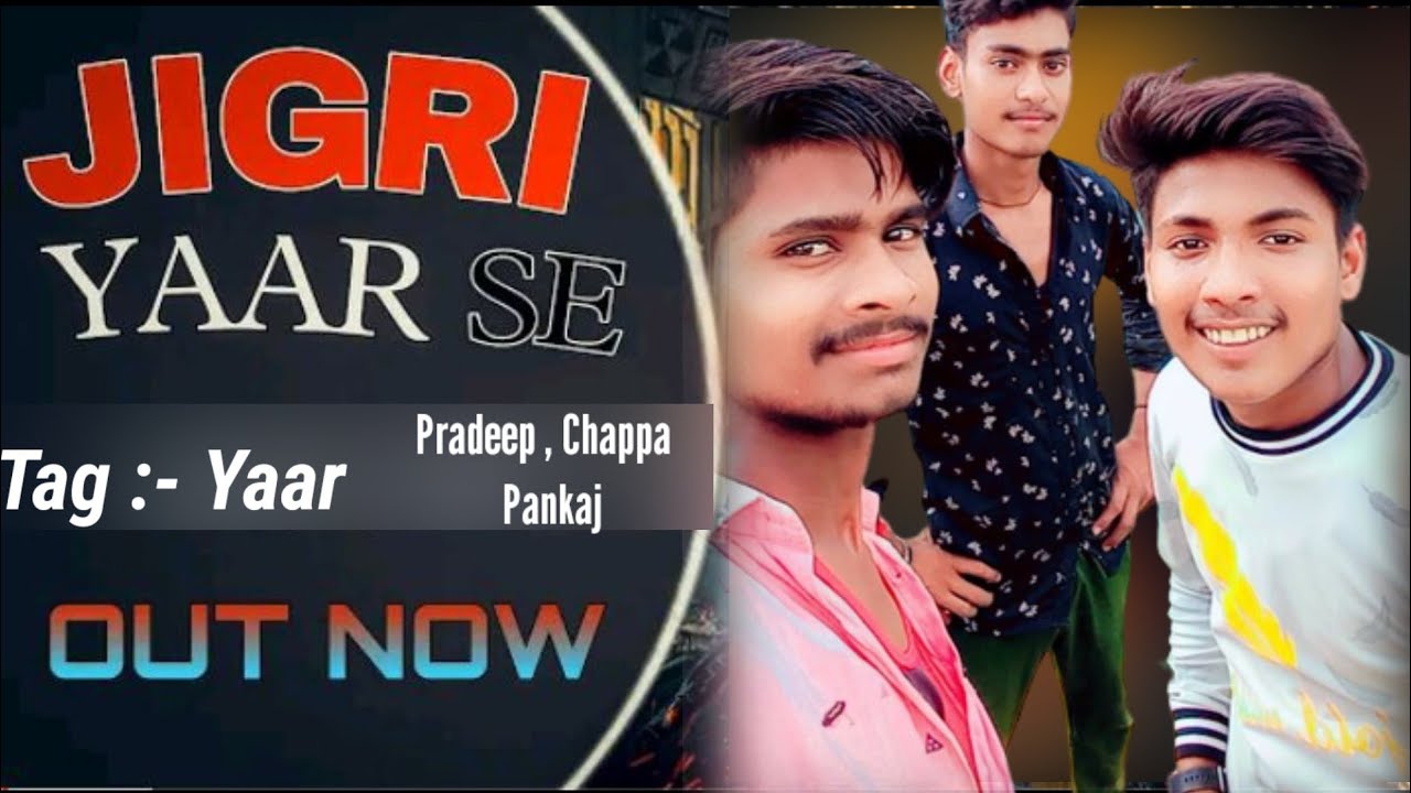 Jigari Yaar Se | New Song | Yaari ke Song | tag yaar | tag my friends ...