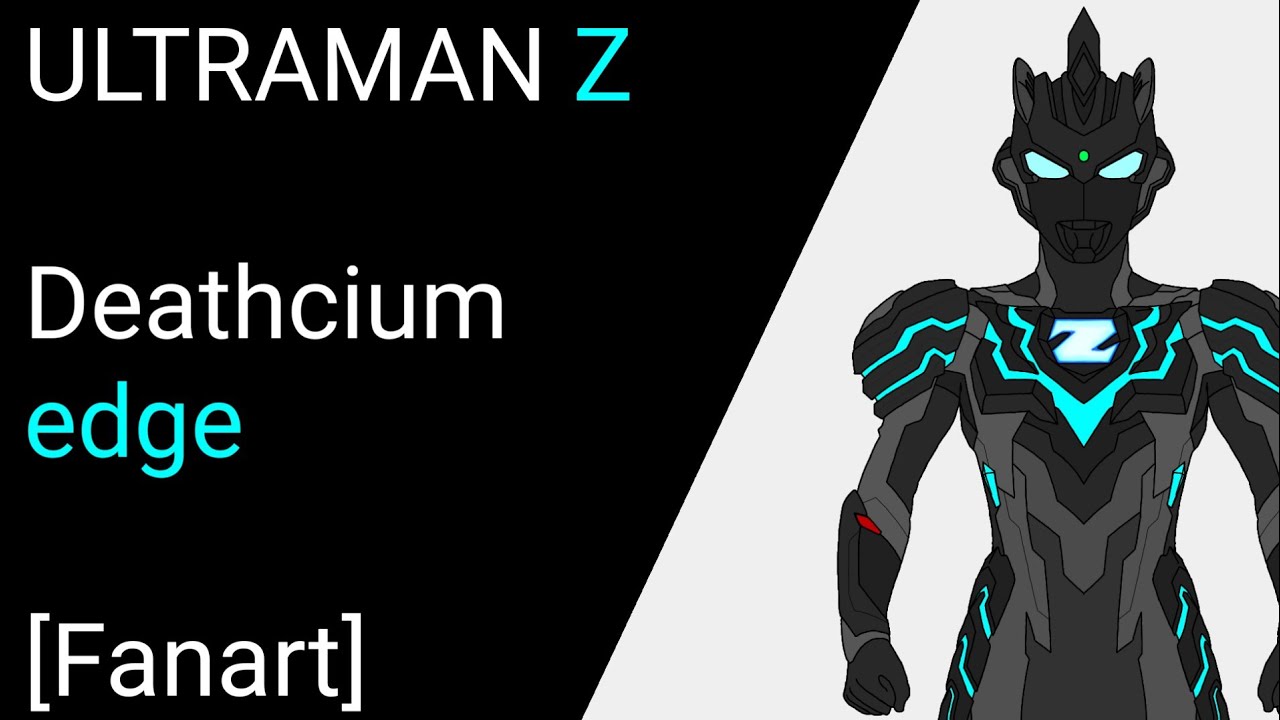 Ultraman Z Deathcium edge [Fanart] - YouTube