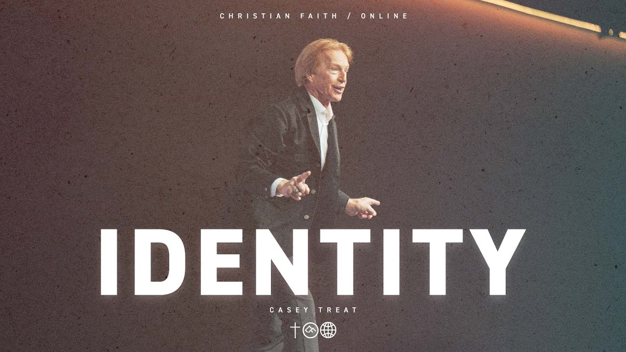 Identity: Part 4 | Casey Treat | Christian Faith Online - YouTube