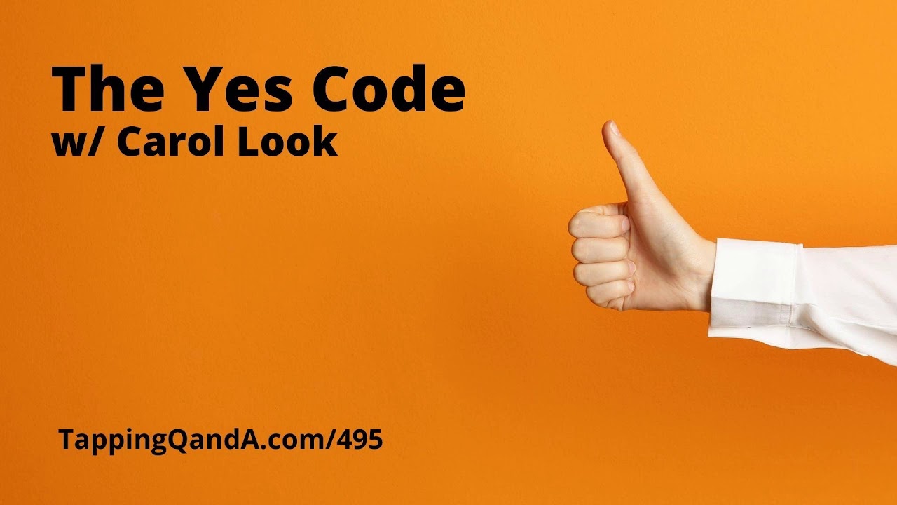 The Yes Code w/ Carol Look (Pod #495) - YouTube