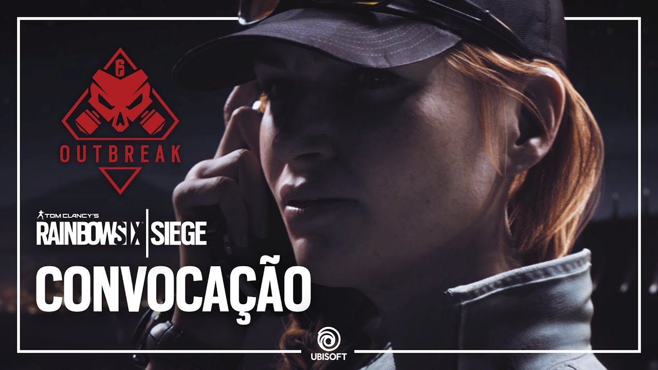 CONVOCAÇÃO: OUTBREAK - RAINBOW SIX SIEGE - YouTube