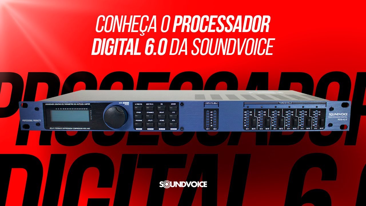 Conheça o Processador Digital 6.0 da Soundvoice! - YouTube