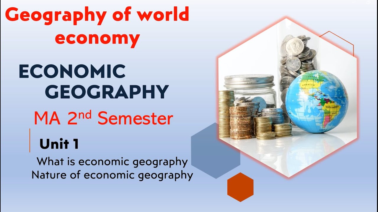 Meaning and Nature of Economic geography | MA geography 2nd semester ...