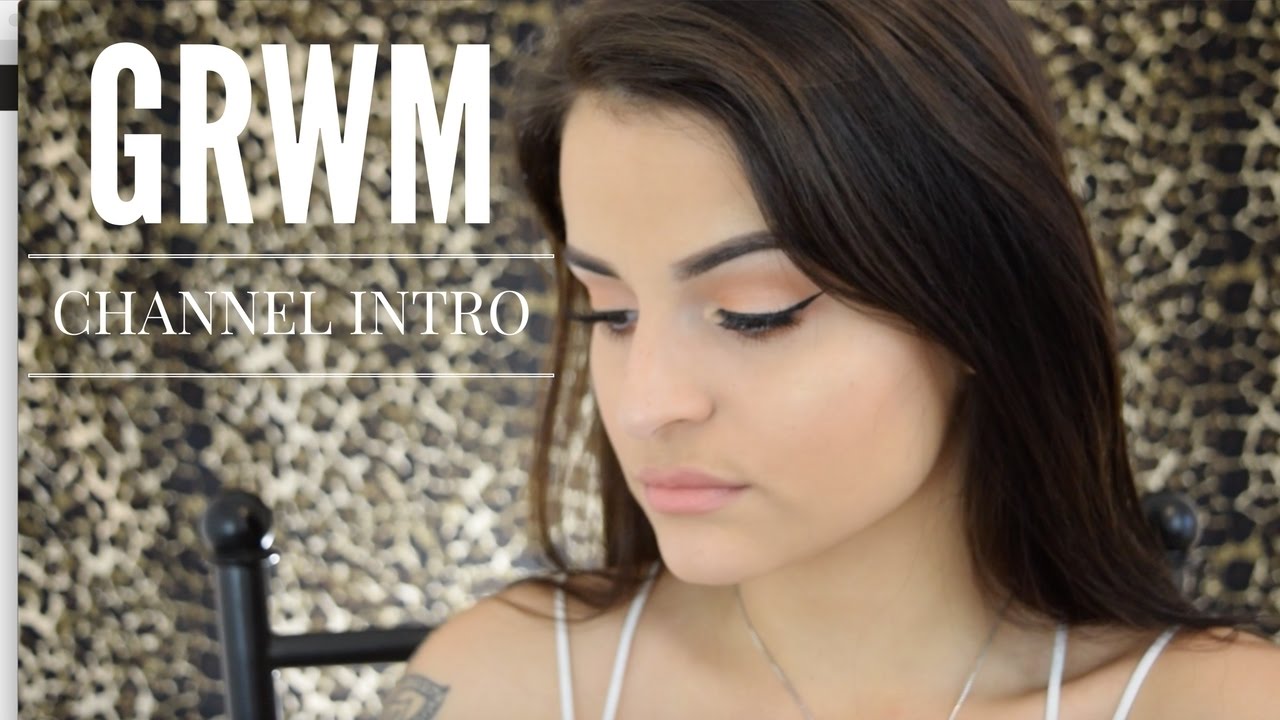CHANNEL INTRO [GRWM/GET TO KNOW ME TAG] - YouTube