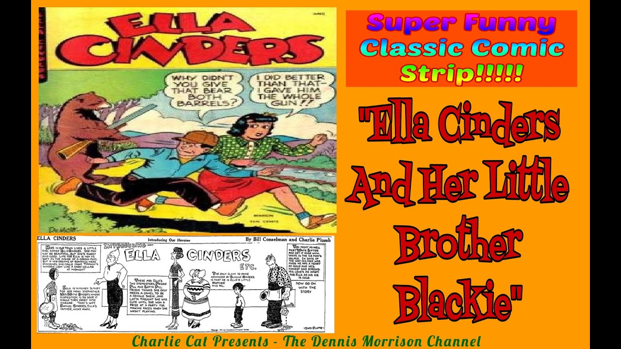 SUPER FUNNY CLASSIC FAMILY COMIC STRIP: ELLA CINDERS AND HER LITTLE BROTHER BLACKIE. - YouTube