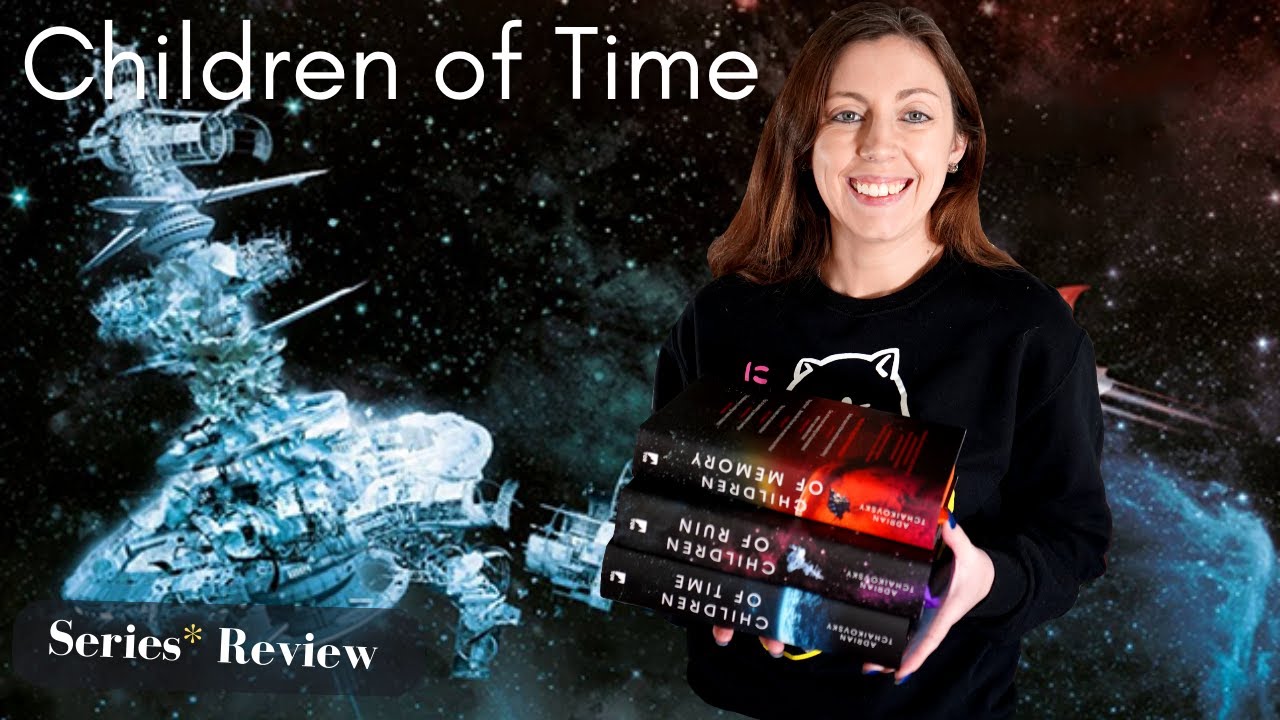 Series Review 🚀 Children of Time by Adrian Tchiakovsky - YouTube