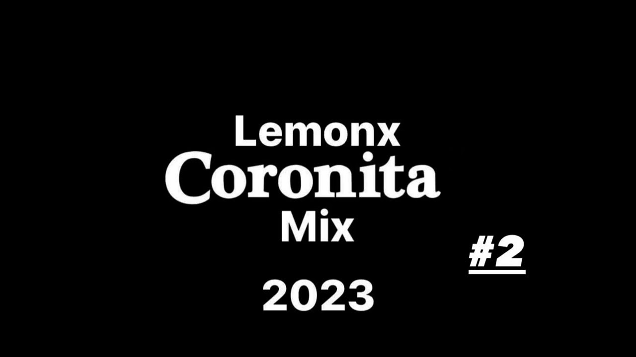Lemonx | Coronita Mix #2 - YouTube