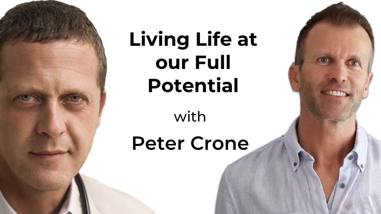 Living Life at our Full Potential with Peter Crone - YouTube